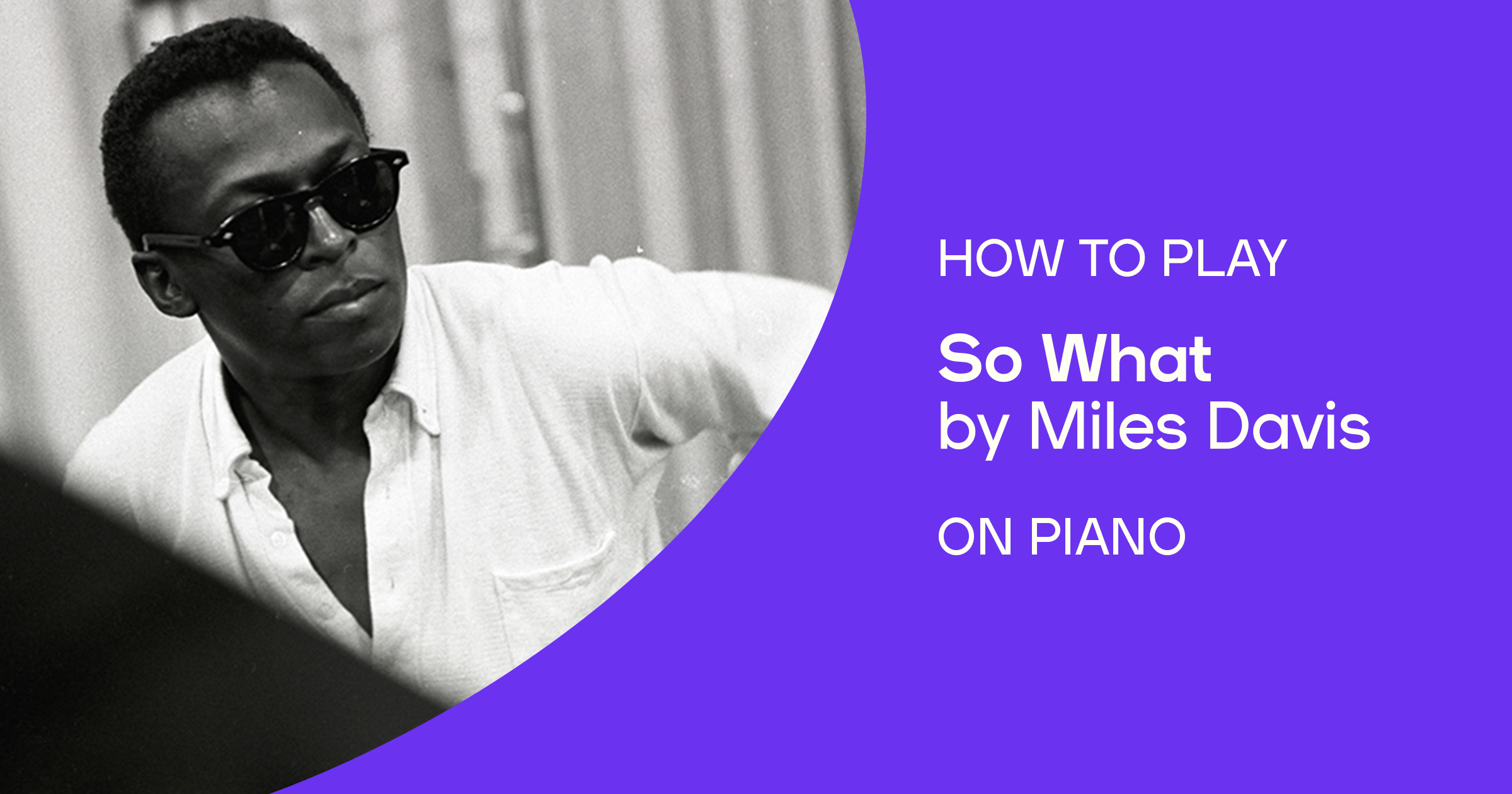 How to play “So What” by Miles Davis on piano - Playground Sessions Blog