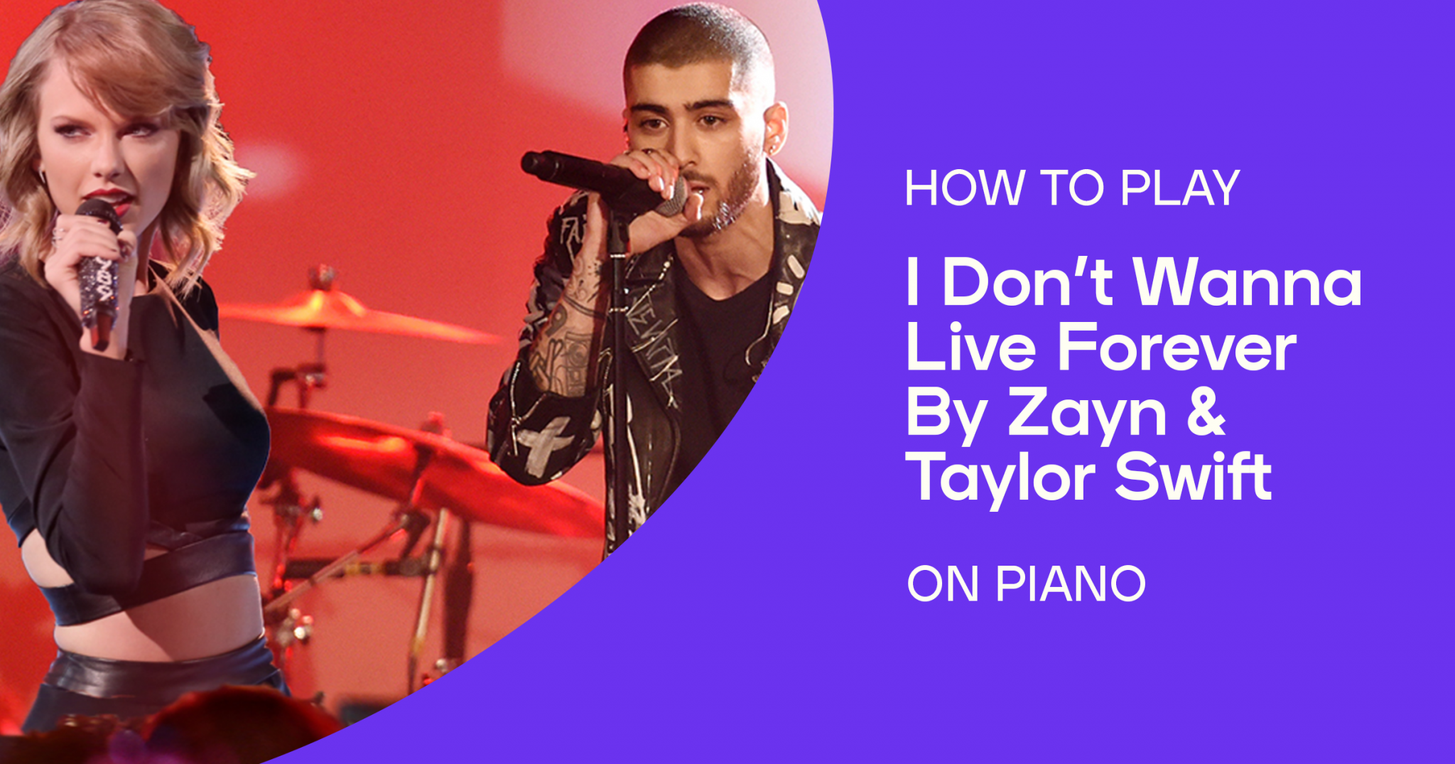 How to play “I Don't Wanna Live Forever” by Zayn & Taylor Swift on ...